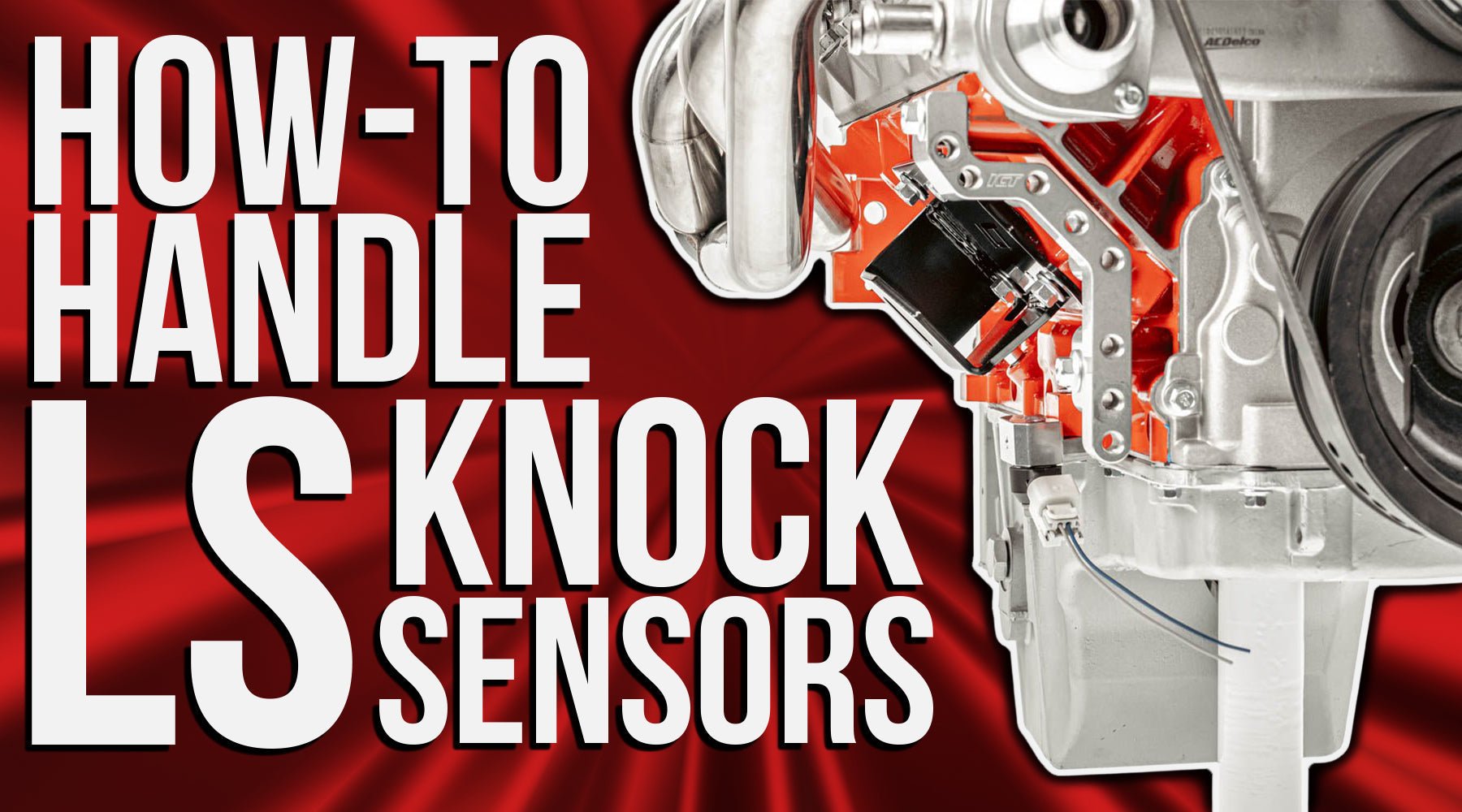 LS Knock Sensors Explained: Delete, Relocate, or Convert for Your Swap ...